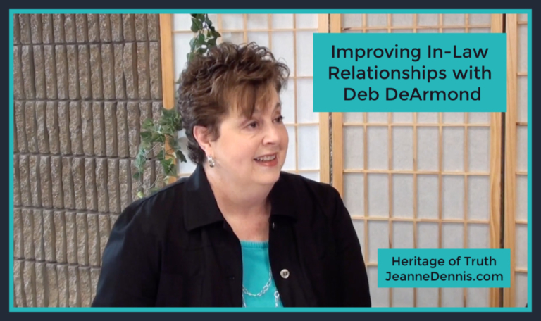 Improving In-Law Relationships - Jeanne Dennis - Heritage of Truth
