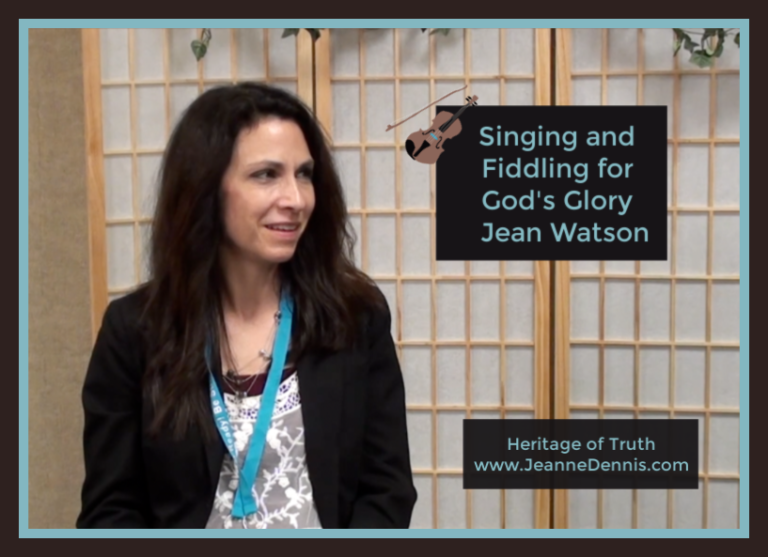 Singing and Fiddling for God's Glory - Jeanne Dennis - Heritage of Truth
