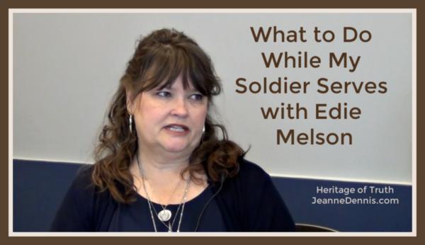 What to Do While My Soldier Serves - Jeanne Dennis - Heritage of Truth