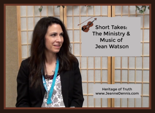 Music & Ministry of Jean Watson - Jeanne Dennis - Heritage of Truth